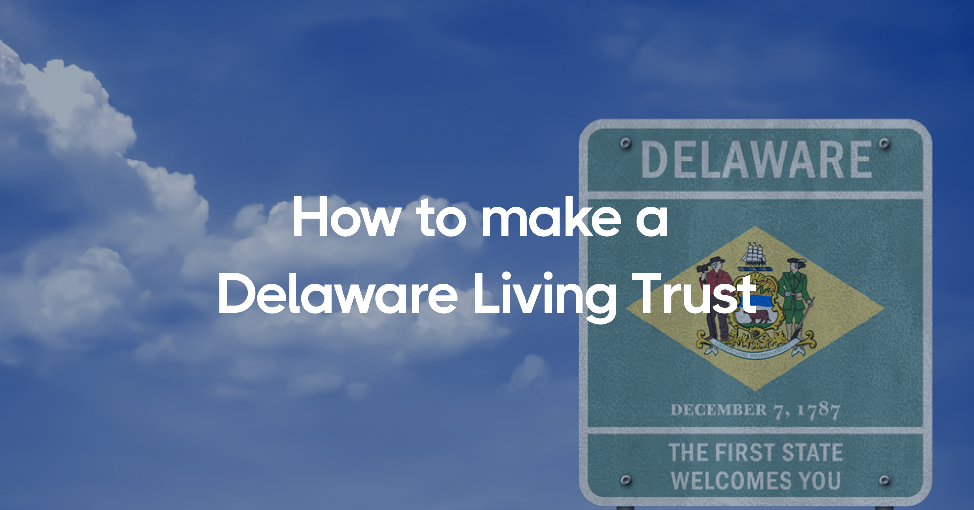How to make a Living Trust in Delaware | GetDynasty