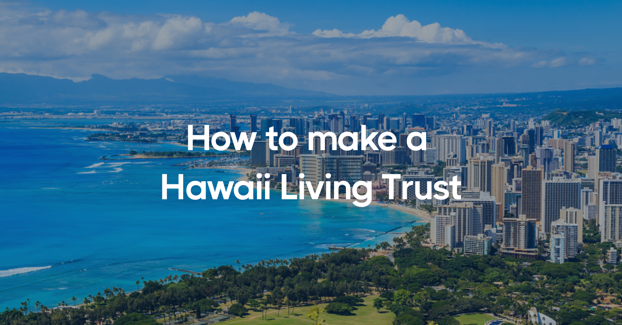 How to make a Living Trust in Hawaii