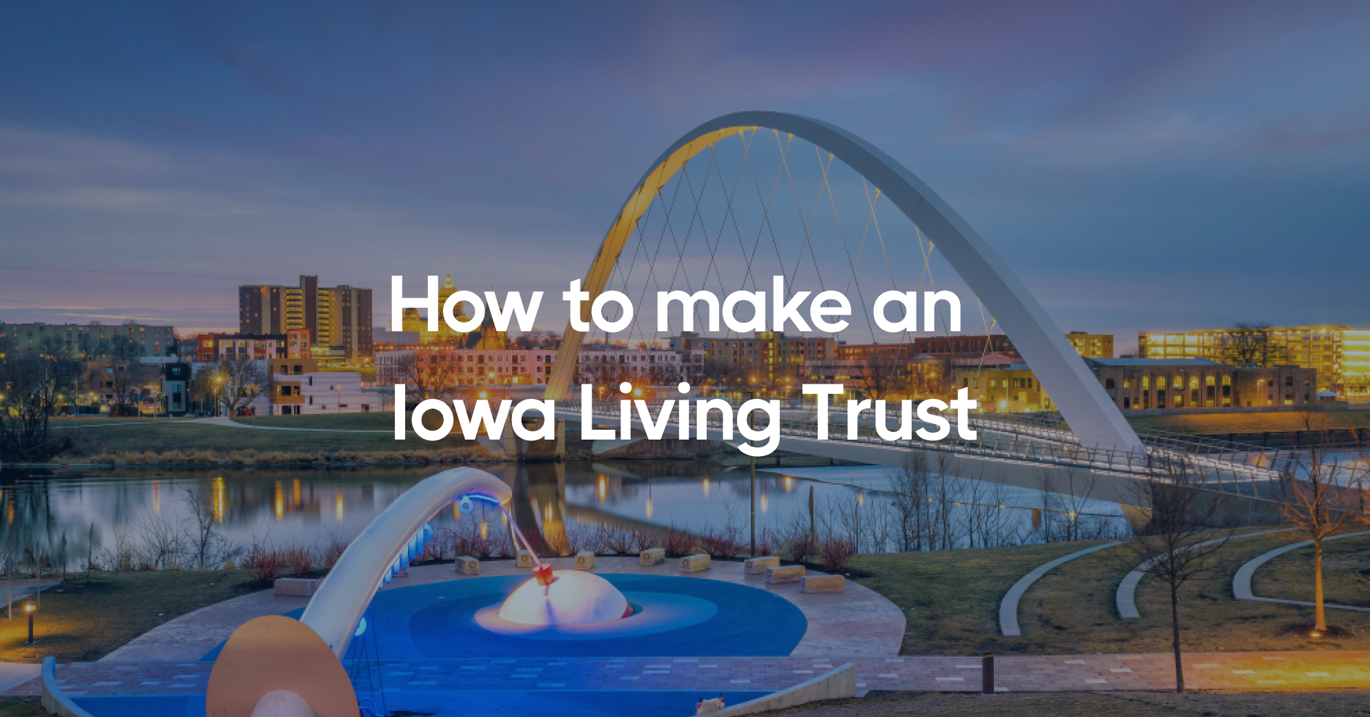How to make a Living Trust in Iowa | GetDynasty