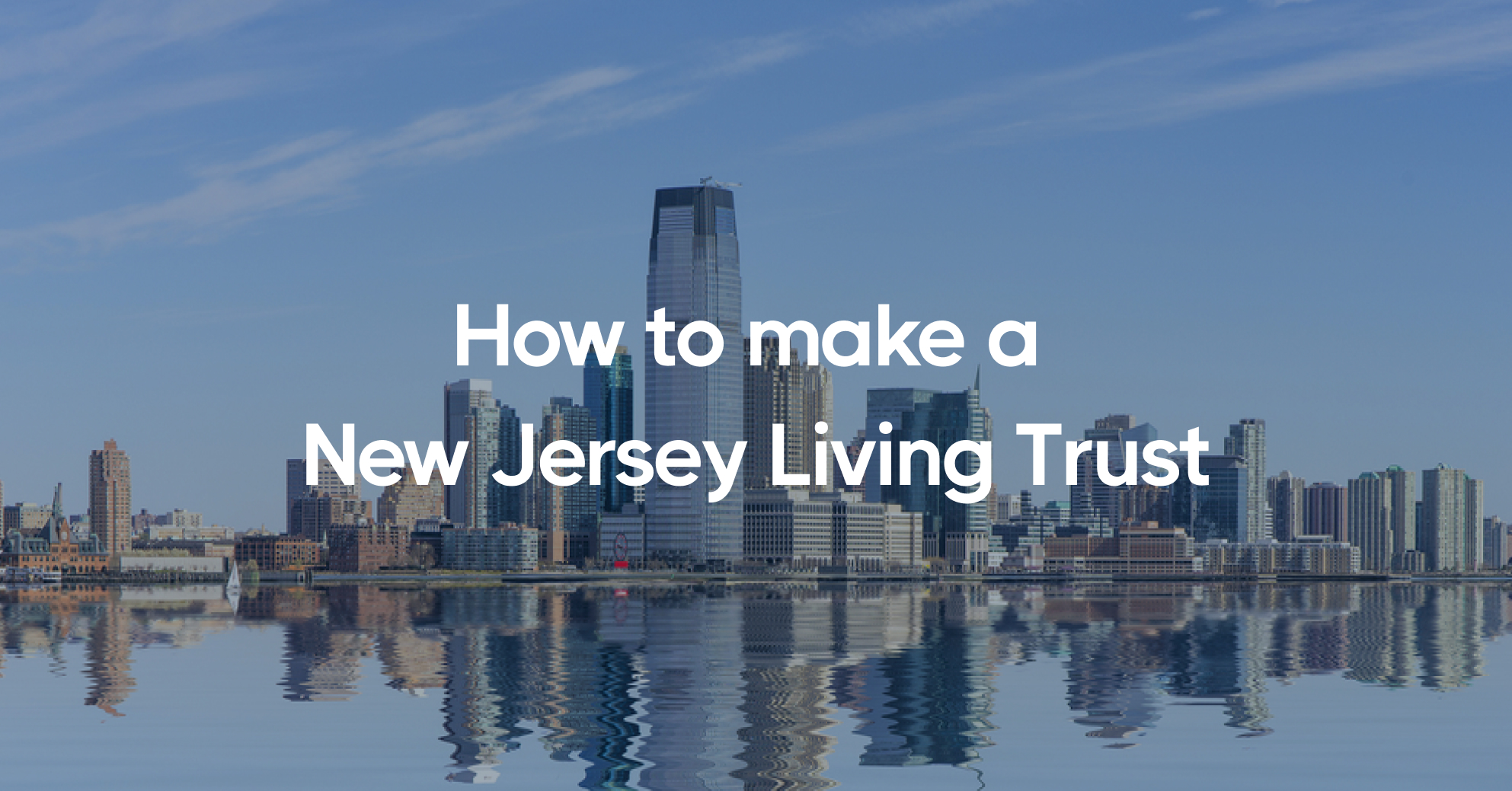 How to make a Living Trust in New Jersey | GetDynasty